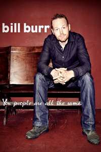 Bill Burr: You People Are All the Same Reviews + Where to Watch Movie ...